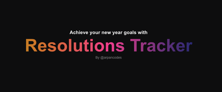 Resolutions Tracker | Track & Achieve Your Goals